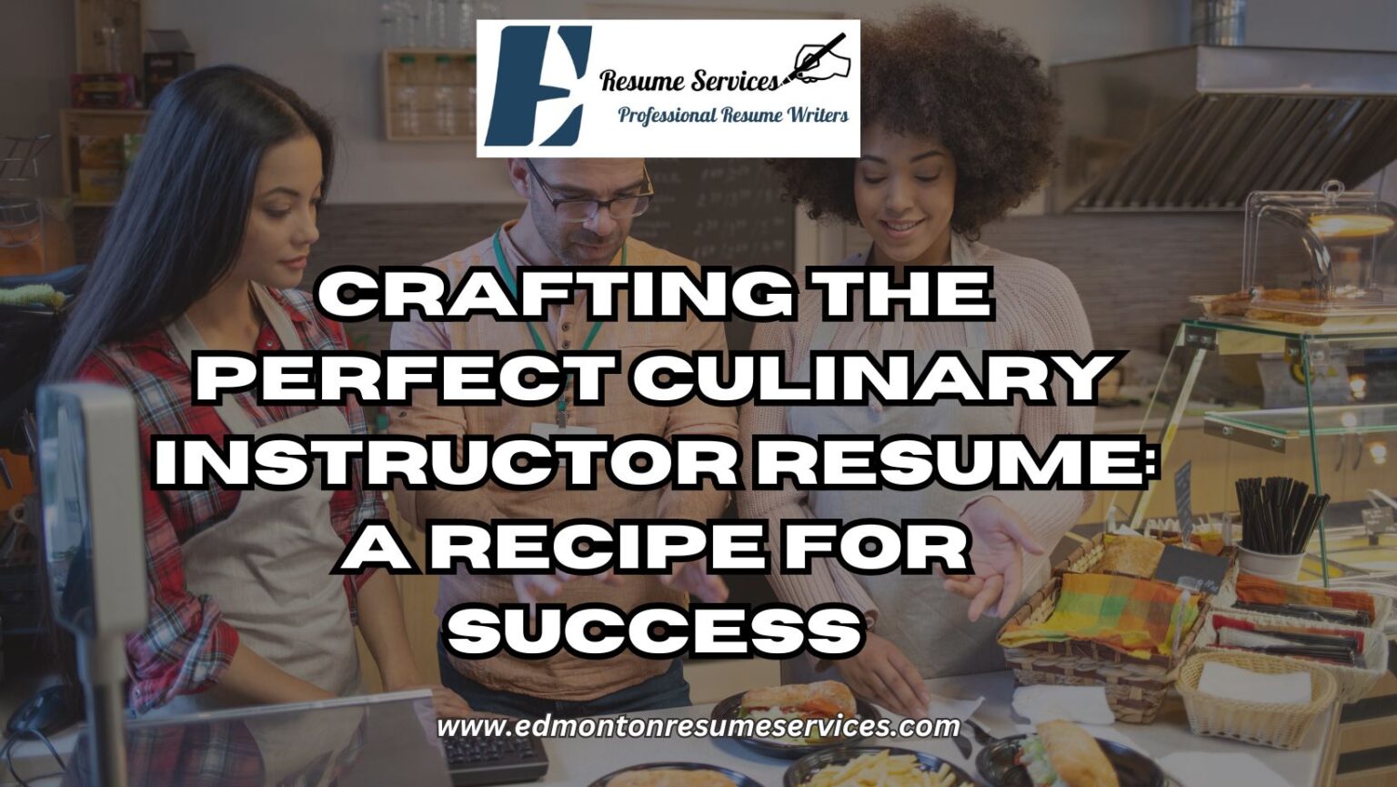 A Recipe for Success: The Perfect Culinary Instructor Resume - Edmonton ...