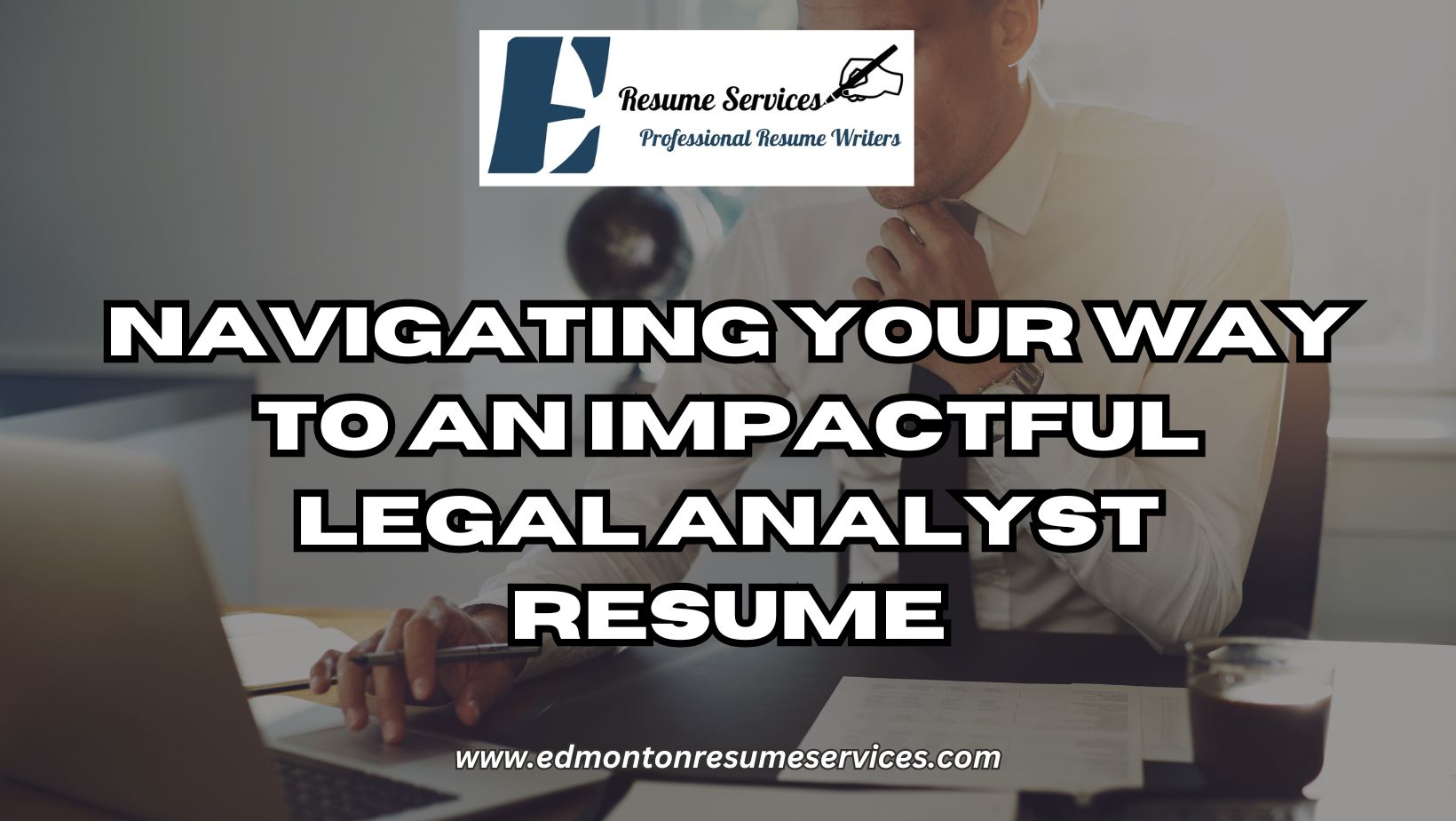 Navigating Your Way to an Impactful Legal Analyst Resume - Edmonton ...